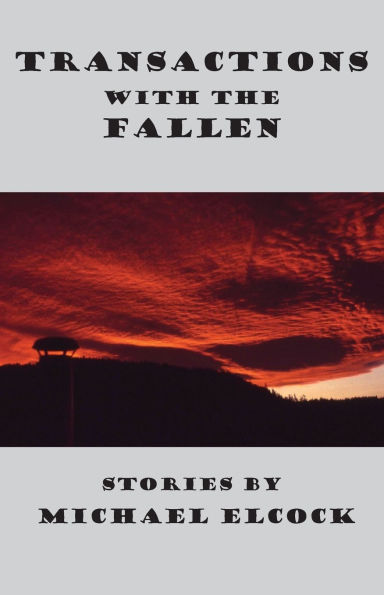 Transactions with the Fallen by Michael Elcock, Paperback | Barnes & Noble®