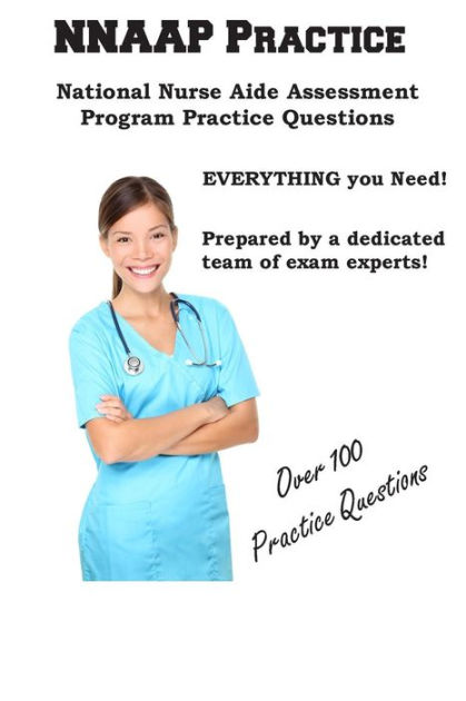 NNAAP Practice: National Nurse Aid Assessment Program Practice ...