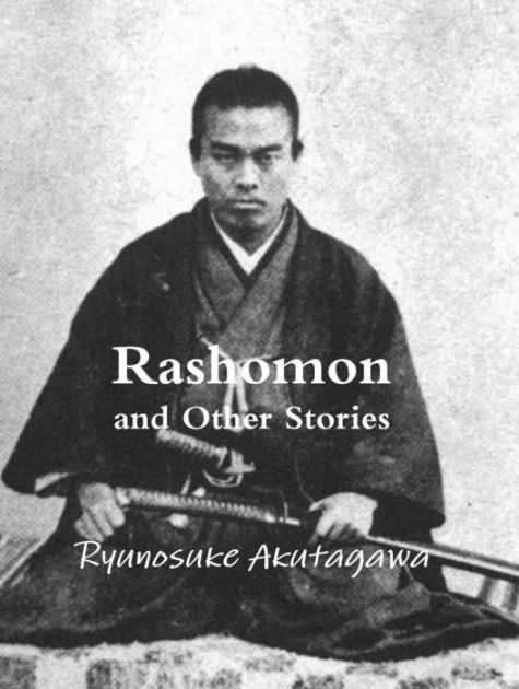 Rashomon and Other Stories by Ryunosuke Akutagawa, Paperback | Barnes ...