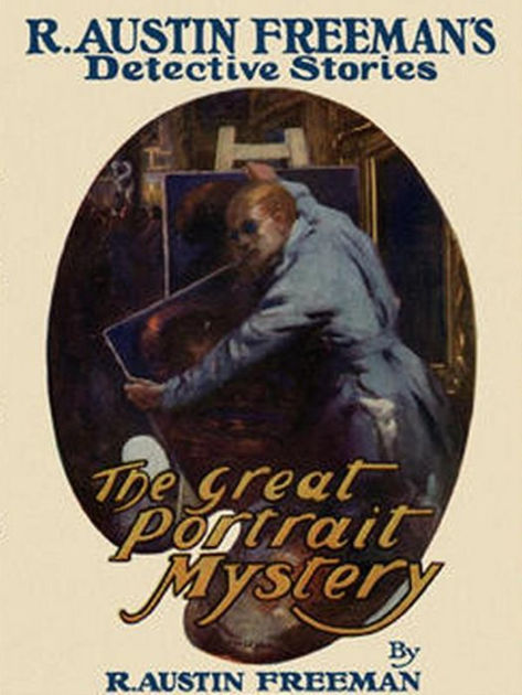 The Great Portrait Mystery by R Austin Freeman, Paperback | Barnes & Noble®