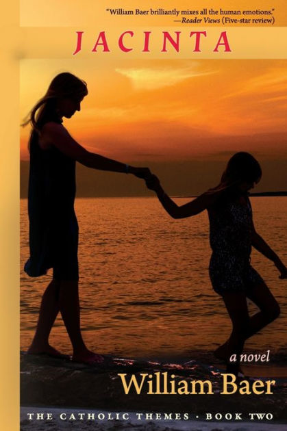 Jacinta: A Novel (The Catholic Themes, Book Two) by William Baer ...