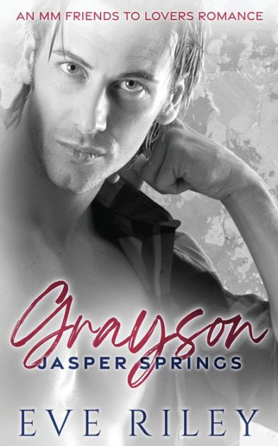 Grayson: An MM Friends To Lovers Romance by Eve Riley, Paperback ...