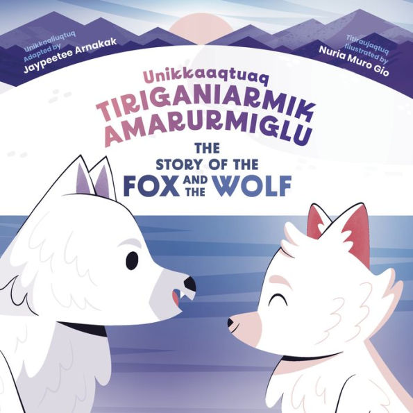 The Story of the Fox and the Wolf: Bilingual Inuktitut and English ...
