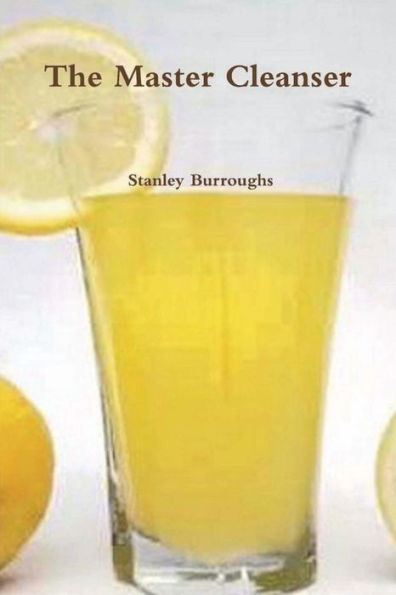 The Master Cleanser by Stanley Burroughs, Paperback | Barnes & Noble®