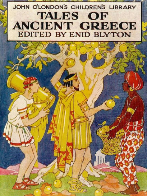 Tales of Ancient Greece by Enid Blyton | eBook | Barnes & Noble®