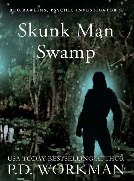 Skunk Man Swamp by P D Workman, Paperback | Barnes & Noble®