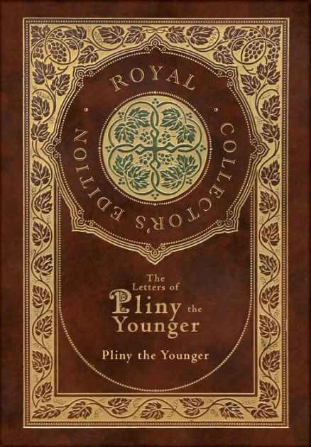 The Letters of Pliny the Younger (Royal Collector's Edition) (Case ...
