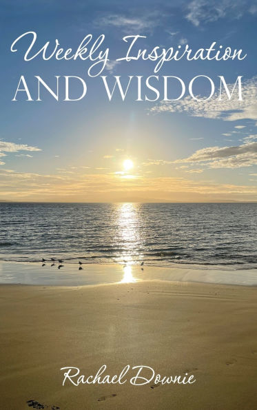 Weekly Inspiration and Wisdom by Rachael Downie, Hardcover | Barnes ...