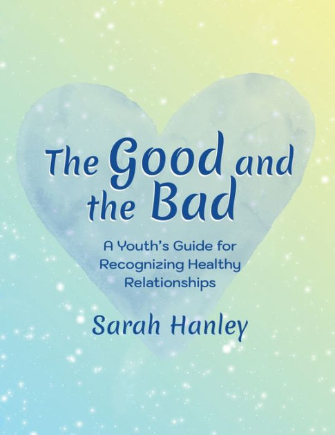 The Good and the Bad: A Youth's Guide for Recognizing Healthy ...