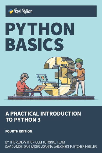 Python Basics: A Practical Introduction to Python 3 by Dan Bader ...