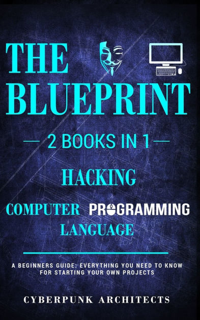 HACKING & COMPUTER PROGRAMMING LANGUAGES: 2 Books in 1: THE BLUEPRINT ...