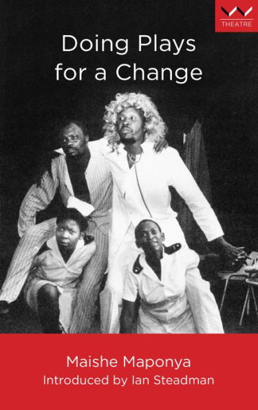 Doing Plays for a Change: Five Works by Maishe Maponya | eBook | Barnes ...