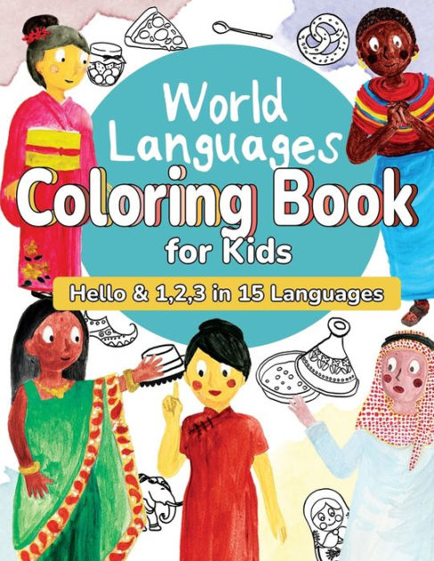 World Languages Coloring Book for Kids: Color and Learn 'Hello' & '1, 2 ...
