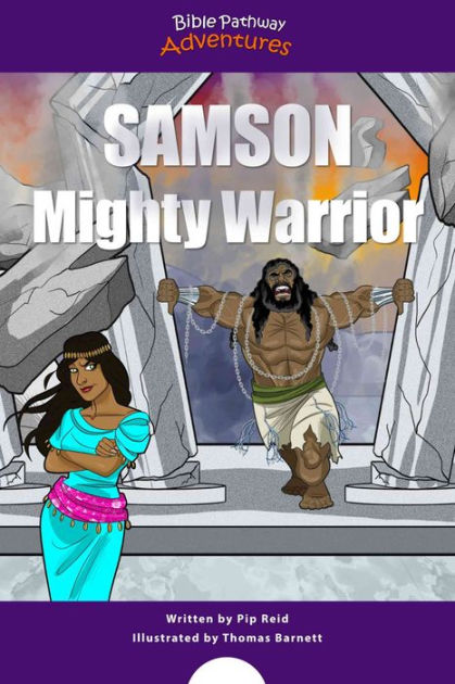 Samson Mighty Warrior: The Adventures of Samson by Bible Pathway ...
