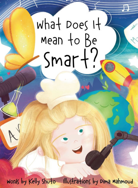 What Does It Mean to Be Smart? by Kelly Shuto, Dima Mahmoud, Paperback ...