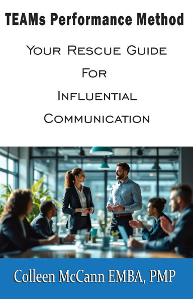 TEAMs Performance Method: Your Rescue Guide For Influential ...