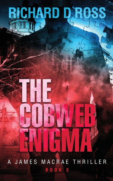 The Cobweb Enigma: A James Macrae Thriller - Book 3 by Richard D Ross ...