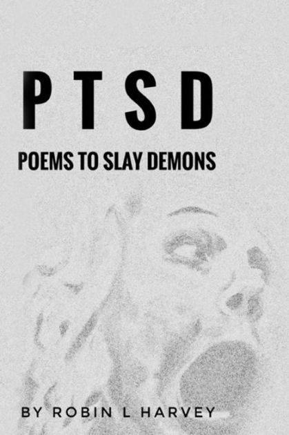 PTSD Poems to Slay Demons by Robin Harvey, Paperback | Barnes & Noble®