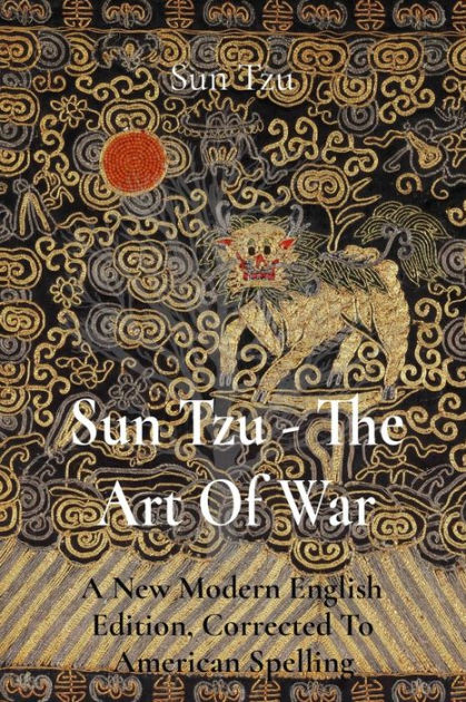Sun Tzu - The Art Of War: A New Modern English Edition, Corrected To ...