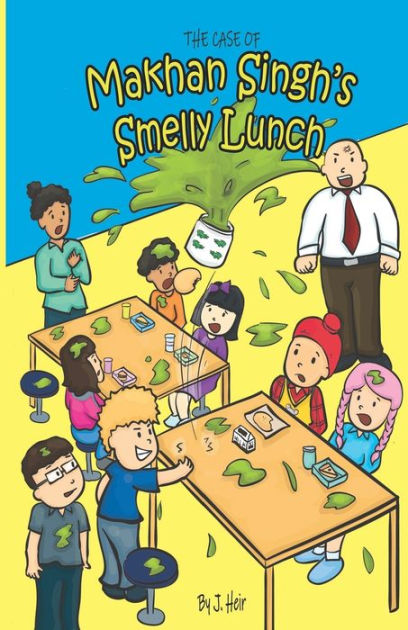 The Case of Makhan Singh's Smelly Lunch by Joti Heir, Paperback ...