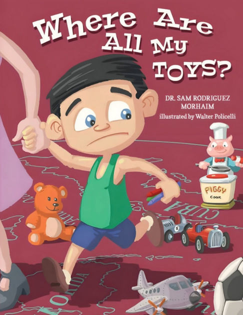 Where Are All My Toys? by Sam Rodriguez Morhaim, Paperback | Barnes ...