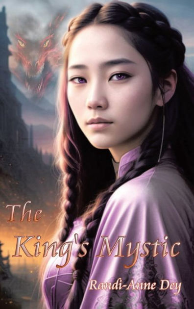 The King's Mystic by Randi-Anne Dey, Paperback | Barnes & Noble®