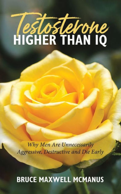 Testosterone Higher Than IQ: Why Men Are Unnecessarily Aggressive ...