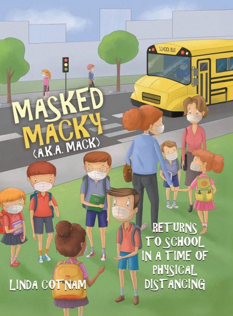 Masked Macky (a.k.a. Mack) Returns to School in a Time of Physical ...
