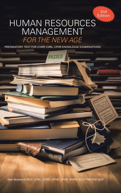 Human Resources Management for the New Age: Preparatory Text for (CHRP ...