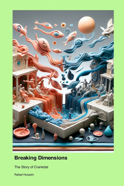 Breaking Dimensions: The Story of Crankdat by Rafael Hussein, Paperback ...