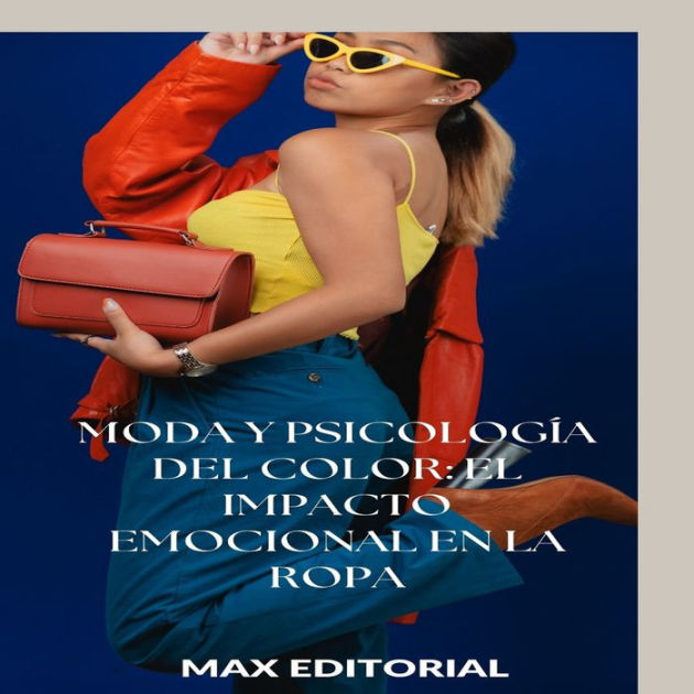 Moda y Psicología del color: el impacto emocional en la ropa by MAX ...
