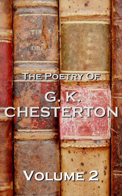The Poetry Of GK Chesterton Volume 2 by G. K. Chesterton | eBook ...