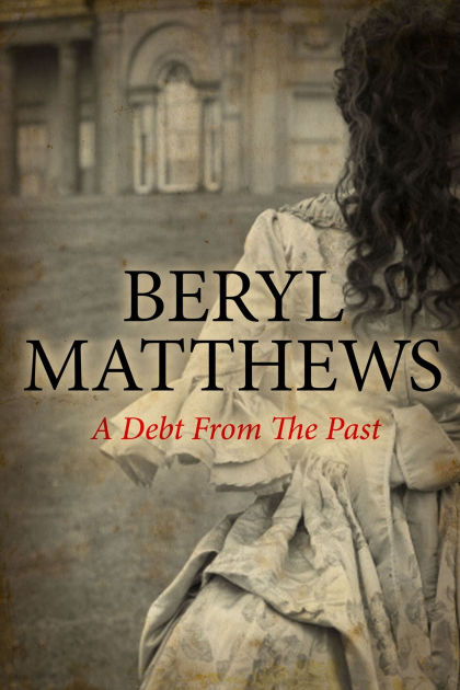 A Debt from the Past by Beryl Matthews, Hardcover | Barnes & Noble®