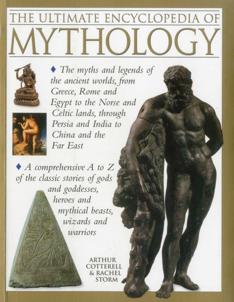 The Ultimate Encyclopedia of Mythology: The myths and legends of the ...