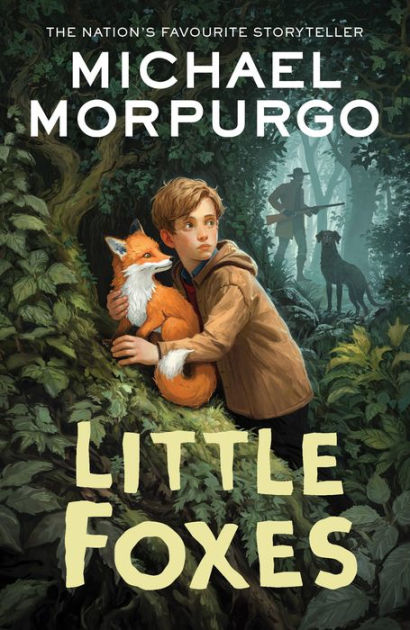 Little Foxes by Michael Morpurgo, Paperback | Barnes & Noble®