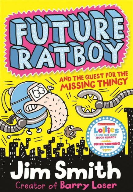 Future Ratboy and the Quest for the Missing Thingy (Future Ratboy) by ...