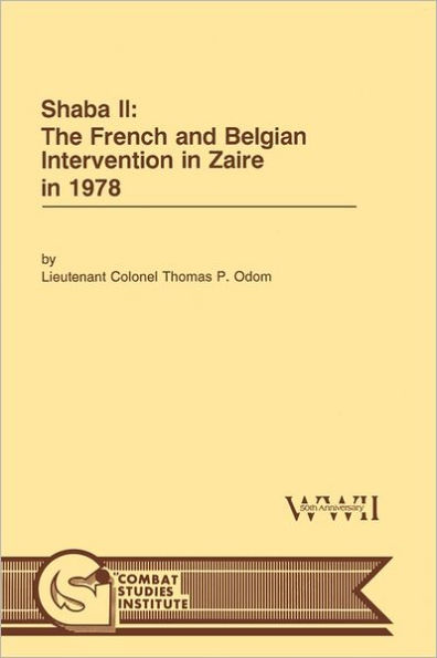 Shaba II: The French and Belgian Intervention in Zaire in 1978 by ...
