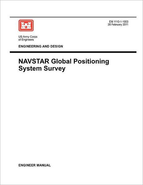 Engineering and Design: NAVSTAR Global Positioning System Survey ...