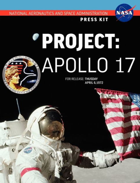 Apollo 17: The Official NASA Press Kit by NASA, Paperback | Barnes & Noble®