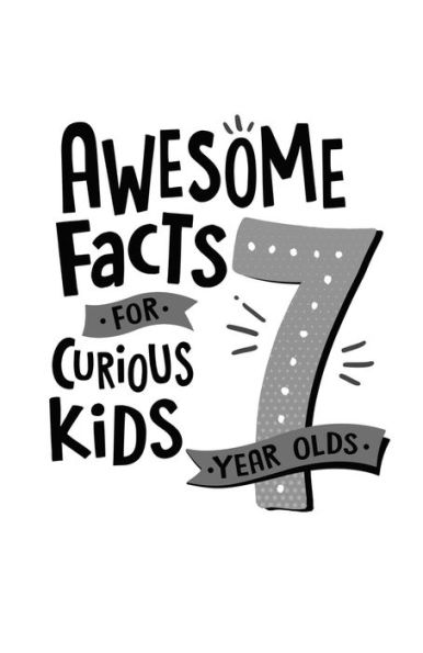 Awesome Facts for Curious Kids: 7 Year Olds by Steve Martin, Andrew ...
