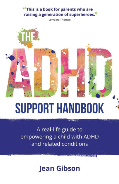 The ADHD Support Handbook: A real-life guide to empowering a child with ...