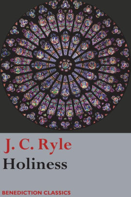 Holiness by J. C. Ryle, Paperback | Barnes & Noble®