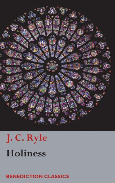 Holiness by J. C. Ryle, Paperback | Barnes & Noble®