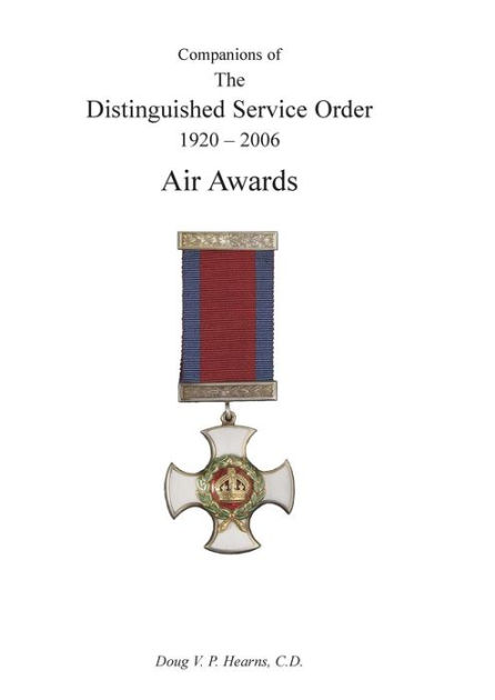Companions of the Distinguished Service Order 1920-2006: Air Awards by ...