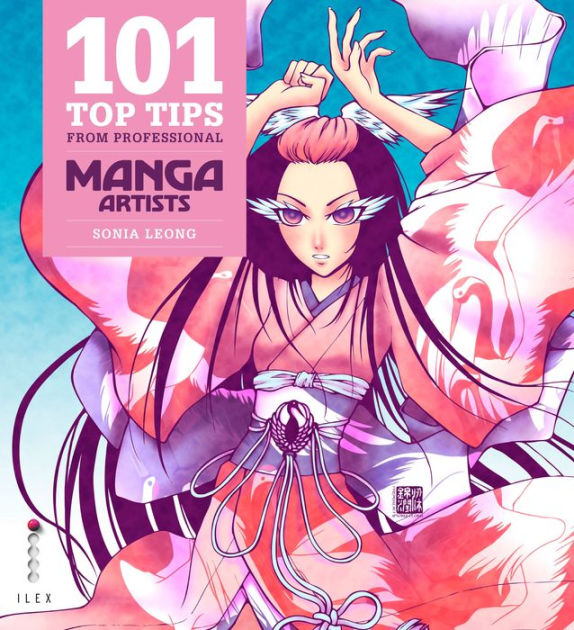 101 Top Tips from Professional Manga Artists by Meredith Walsh, Sonia ...