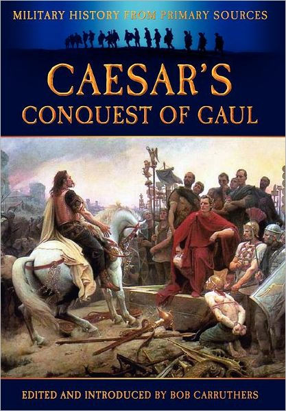 Caesar's Conquest of Gaul by Julius Caesar, Hardcover | Barnes & Noble®
