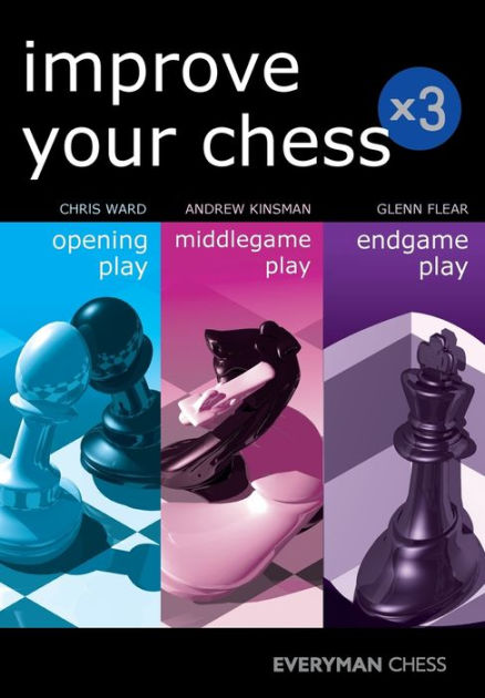 Improve Your Chess by Chris Ward, Andrew Kinsman, Glenn Flear ...