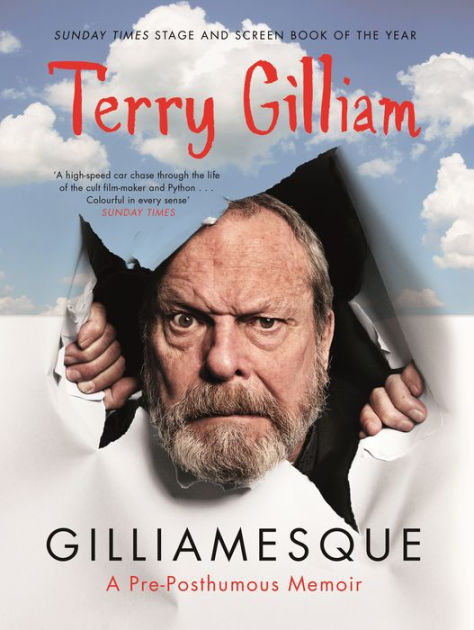 Gilliamesque: A Pre-posthumous Memoir by Terry Gilliam | NOOK Book ...