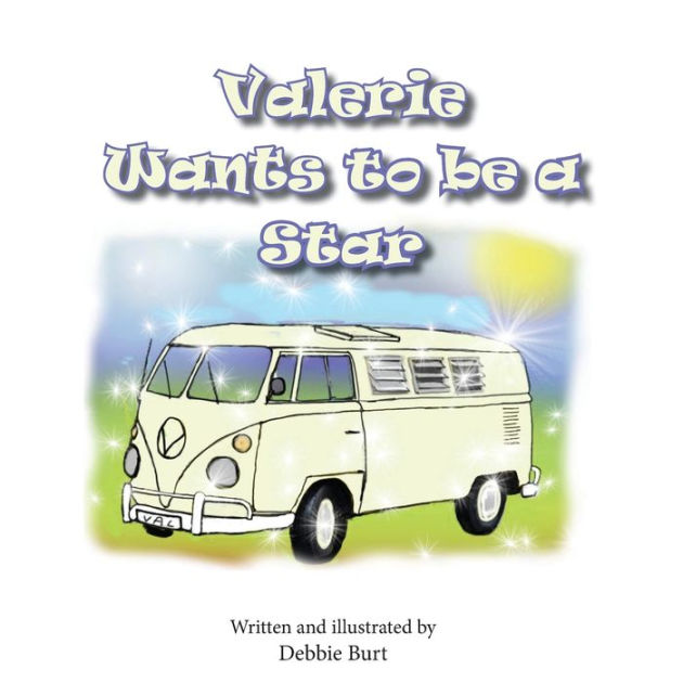 Valerie wants to be a Star by Debbie Burt, Paperback | Barnes & Noble®