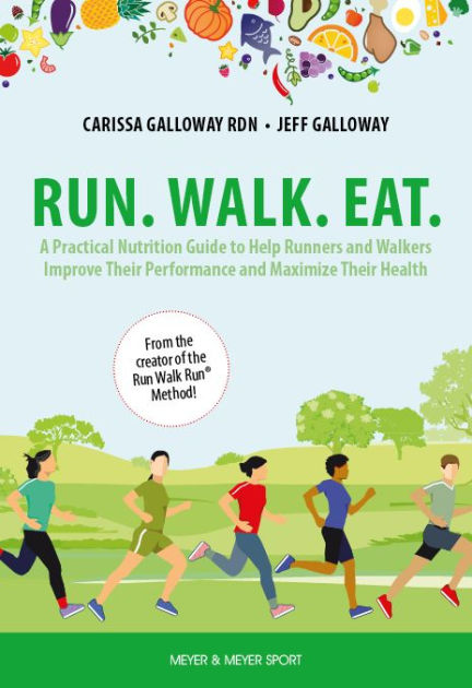 Run. Walk. Eat. by Carissa Galloway, Jeff Galloway, Paperback | Barnes ...